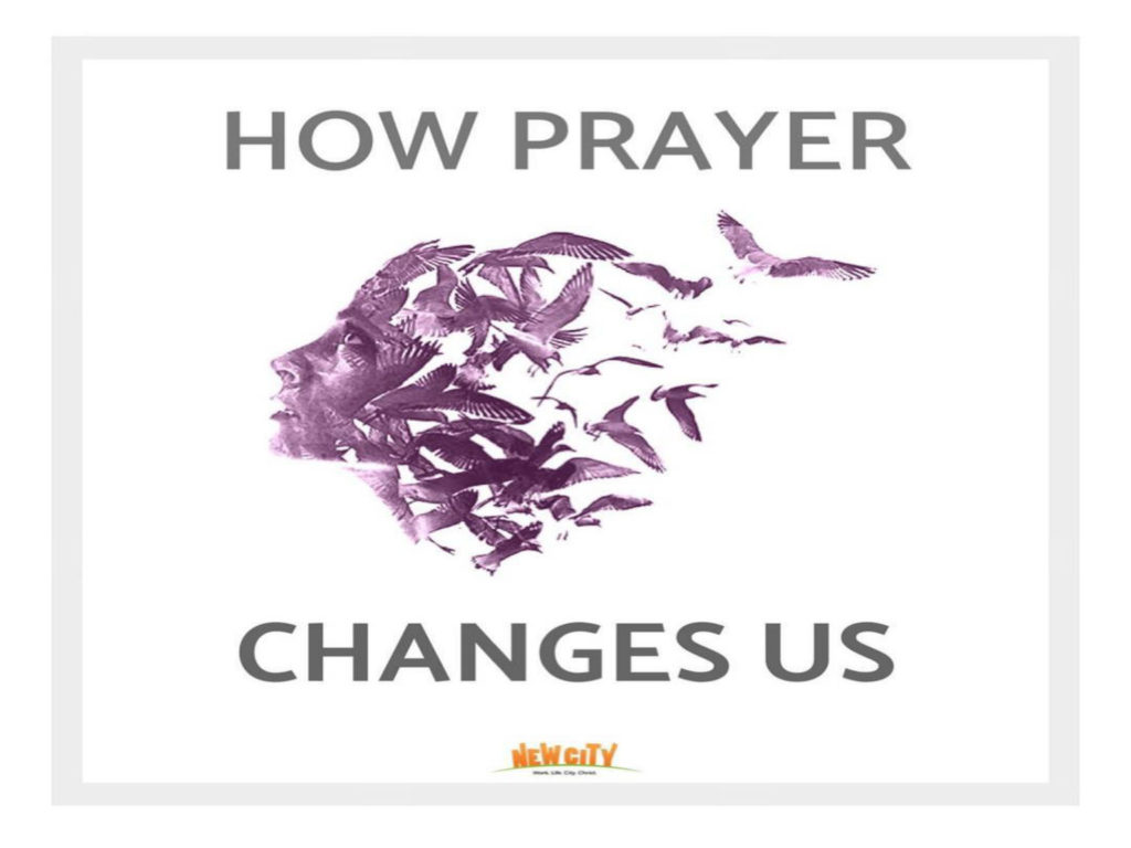 How Prayer Changes Us - New City Church Mumbai